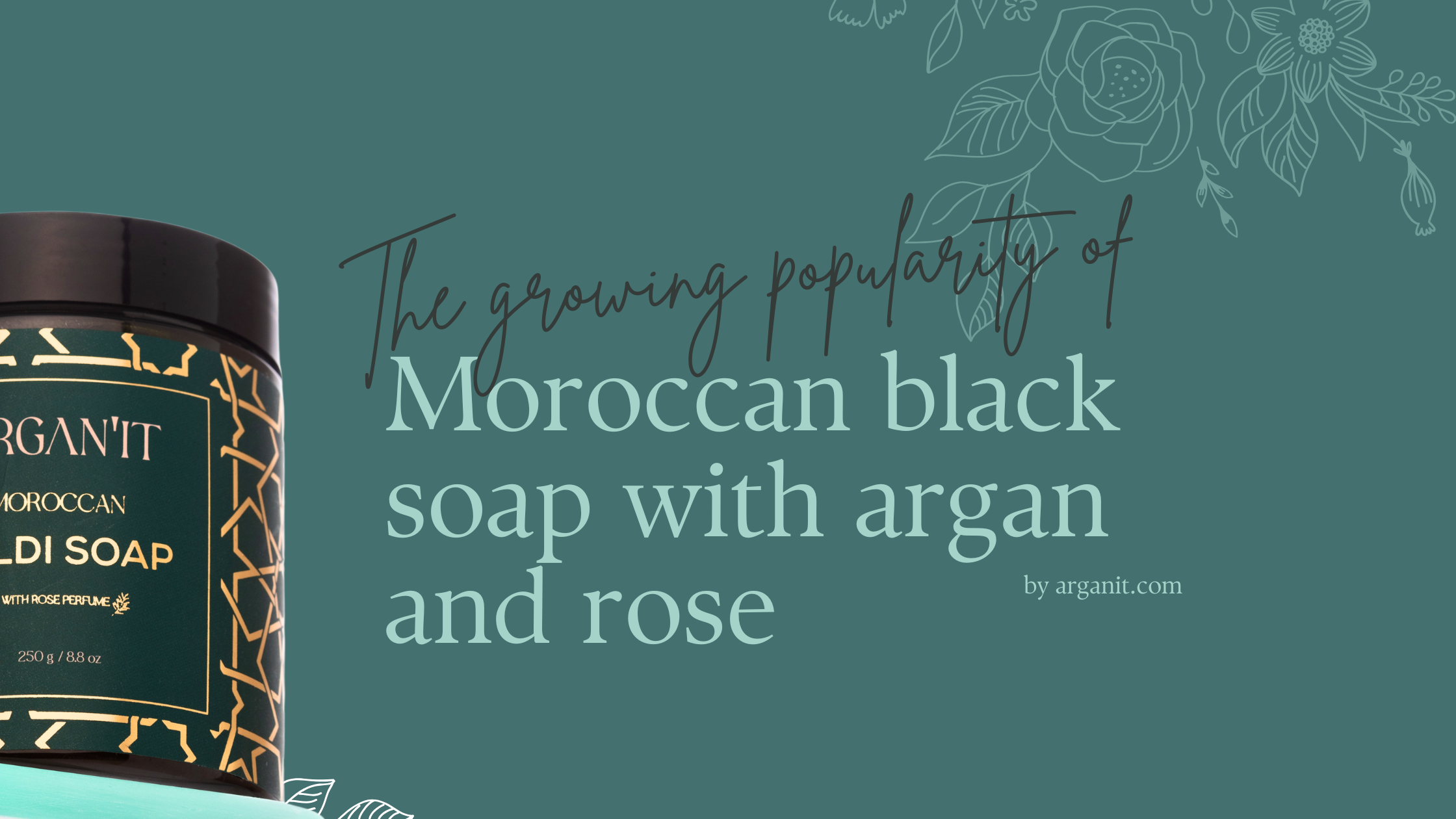 The growing popularity of Moroccan black soap with argan and rose – Arganit